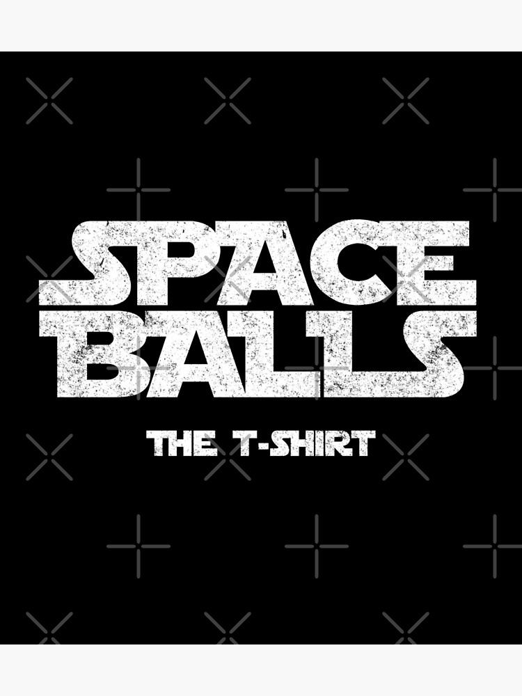 "Spaceballs - The T-Shirt" Art Print by Primotees | Redbubble
