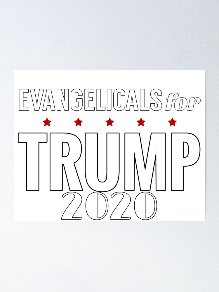 "evangelicals for Trump Pence 2020" Poster for Sale by TheRightStorm ...