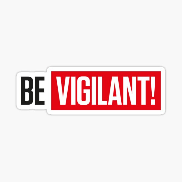 "Be vigilant!" Sticker for Sale by cannedmoods | Redbubble