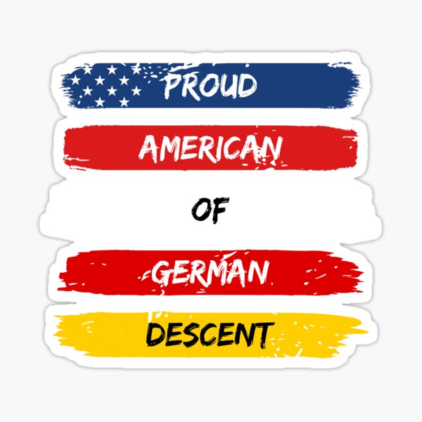 "Proud American of German Descent - Heritage Design" Sticker by Giacob ...