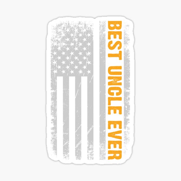 "Best Uncle Ever Patriotic American Flag Proud USA Uncle" Sticker for ...