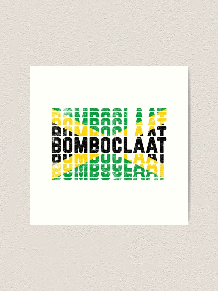 "Bomboclaat! - jamaican slang saying" Art Print for Sale by ...