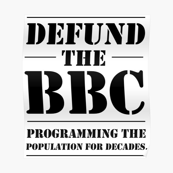 "DEFUND THE BBC" Poster for Sale by carlarmes | Redbubble