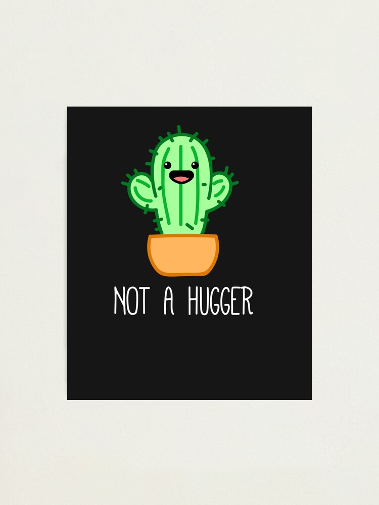 "Not a Hugger Cactus | Cute Kawaii Do Not Hug Meme " Photographic Print ...