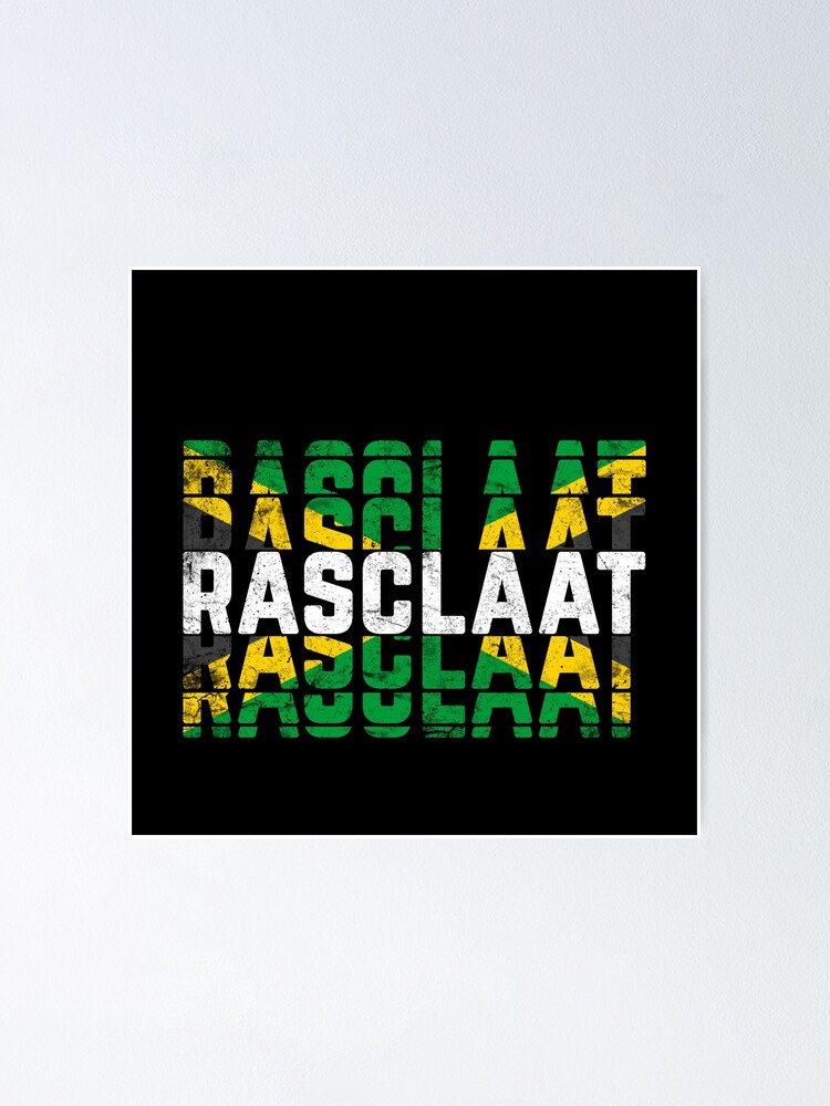"Rasclaat - jamaican slang saying" Poster for Sale by CarlCraddock ...