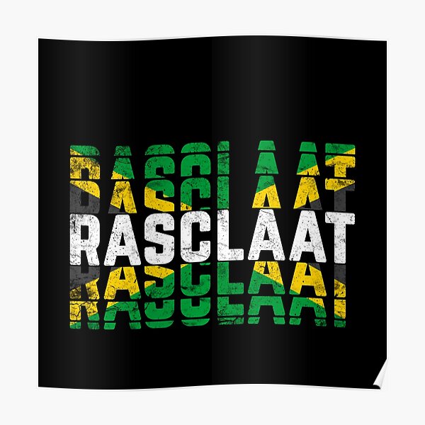"Rasclaat - jamaican slang saying" Poster for Sale by CarlCraddock ...
