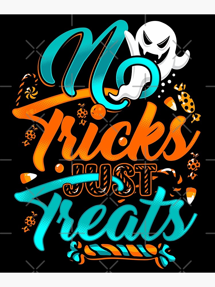 "No Tricks Just Treats Halloween" Poster by Meliafroggy | Redbubble