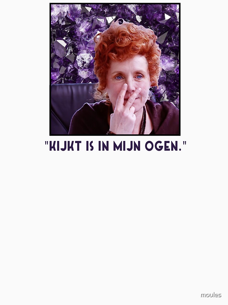 "Lydia Protut - Kijkt is in mijn ogen - Het Eiland" T-shirt for Sale by ...