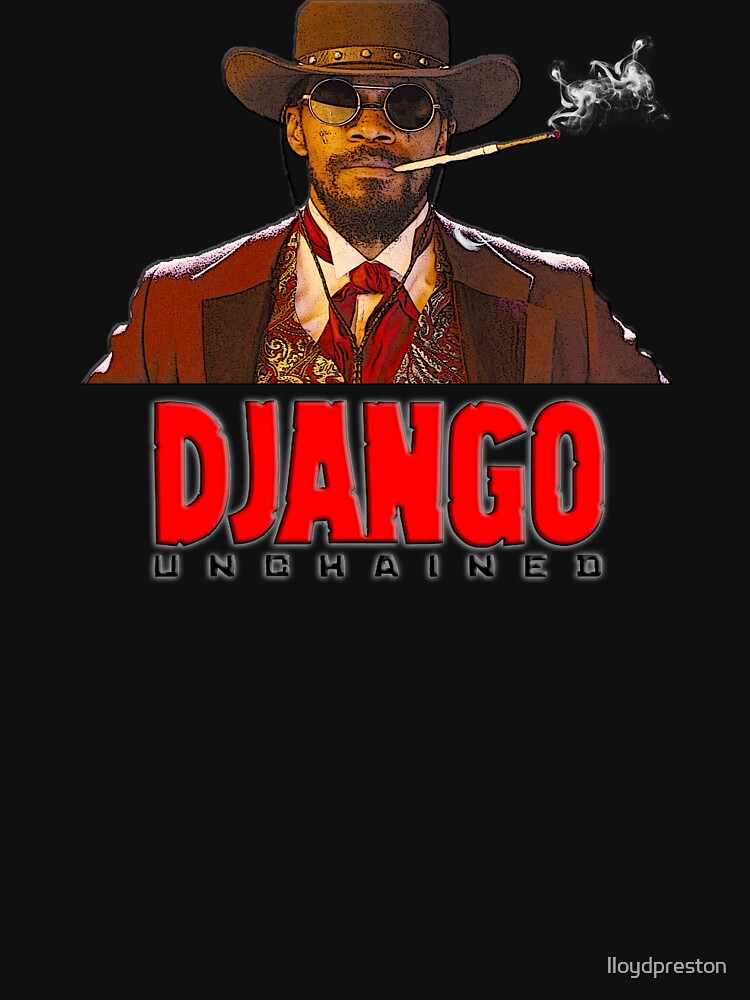 "Django Unchained" T-shirt for Sale by lloydpreston | Redbubble ...