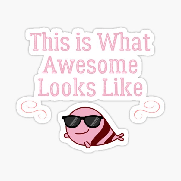 "this is What Awesome Looks Like" Sticker by Rizal1919 | Redbubble