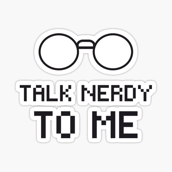 "Talk Nerdy To Me, Nerdy , Geeky, Geek Gift, Nerd , Coder, Stem ...
