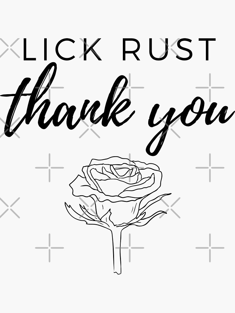"Lick Rust * Thank You" Sticker for Sale by LilWildflowers | Redbubble