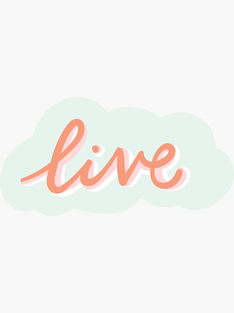 "Live Sticker" Sticker for Sale by rbeallor | Redbubble