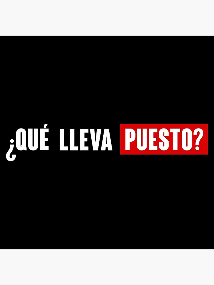 "¿Qué Lleva Puesto?" Art Print by artisangriffink | Redbubble