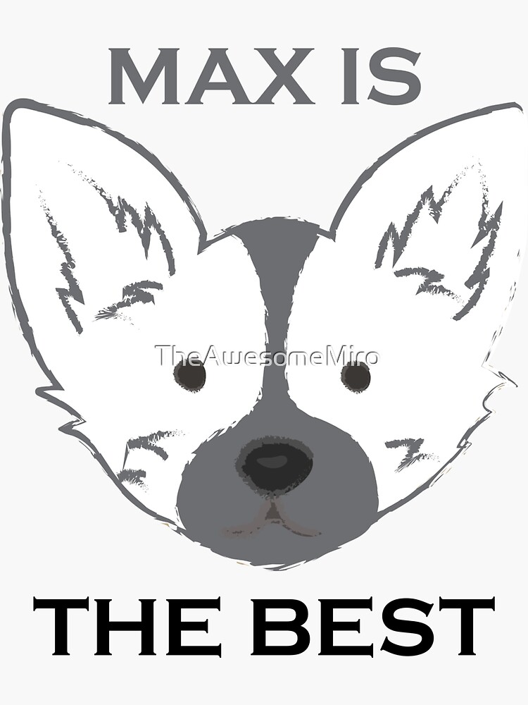 "MAX IS THE BEST ! WE LOVE MAX ! PUPPY LOVERS GIFT" Sticker for Sale by ...
