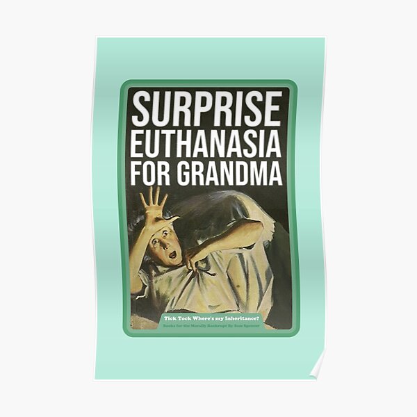 Euthanasia Posters | Redbubble