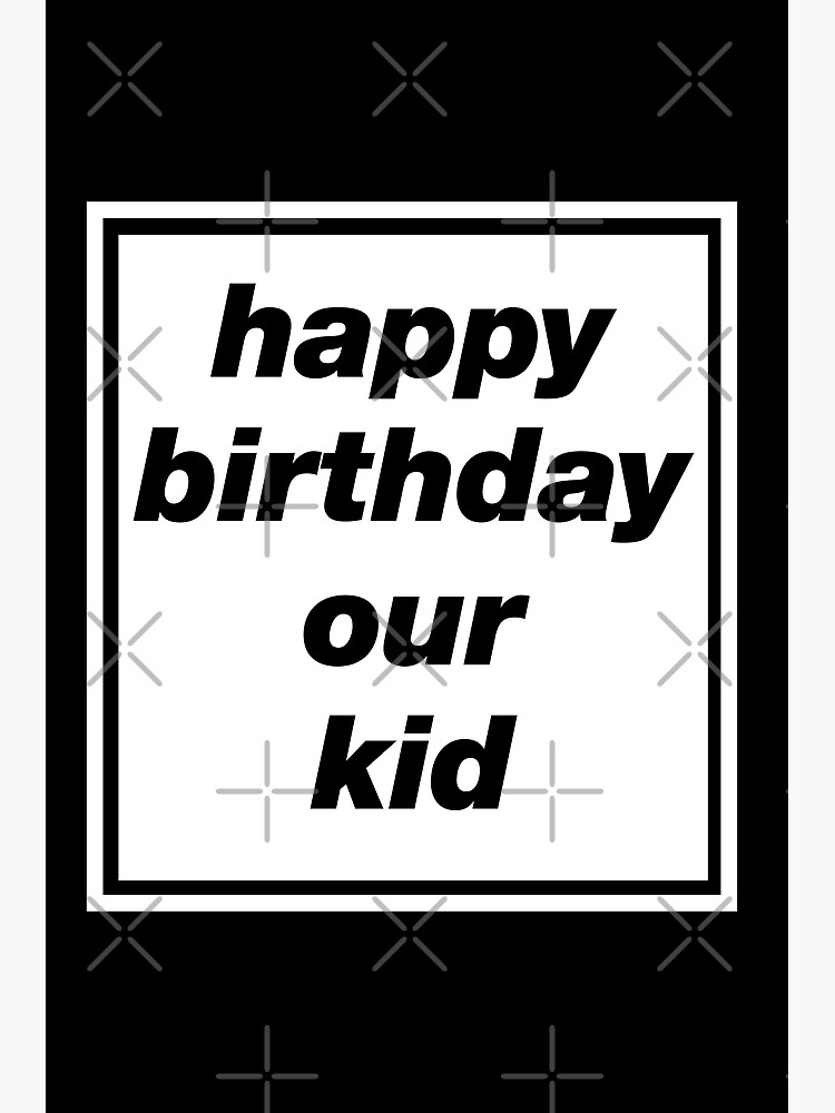 "'Happy Birthday Our Kid' Oasis inspired design" Poster by LTFRstudio ...