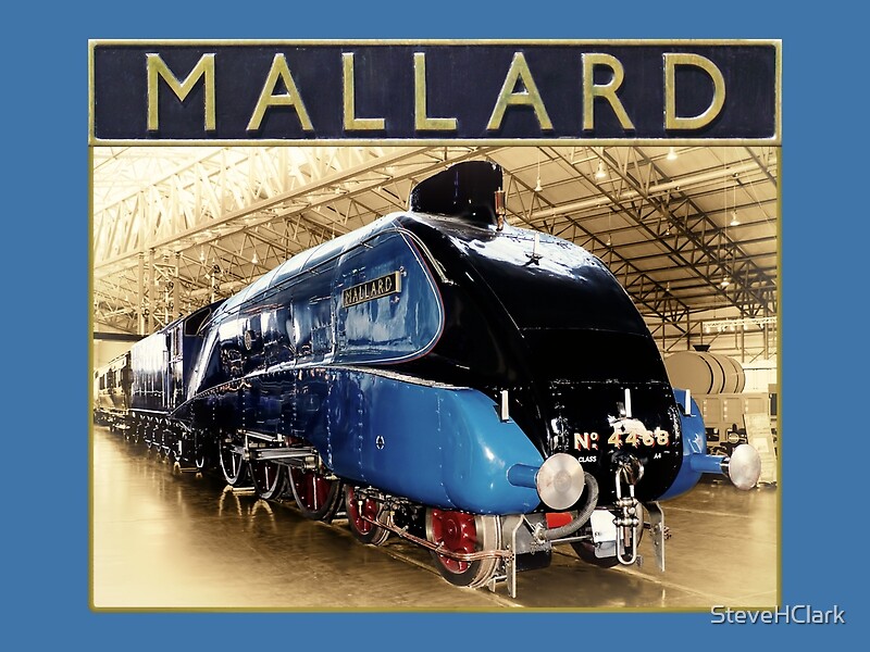 "LNER A4 Mallard and Nameplate" by © Steve H Clark | Redbubble