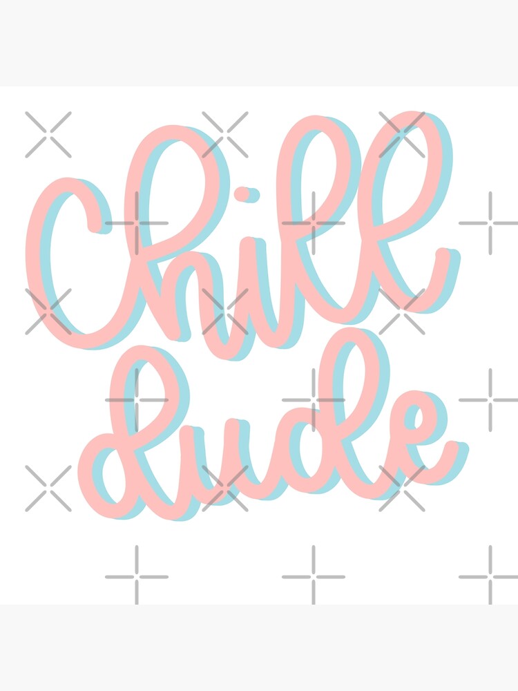 "Chill Dude Lettering Design" Poster by Slletterings | Redbubble