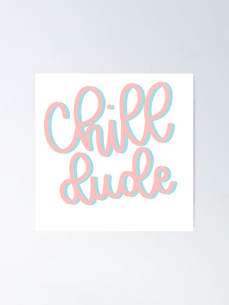 "Chill Dude Lettering Design" Poster by Slletterings | Redbubble