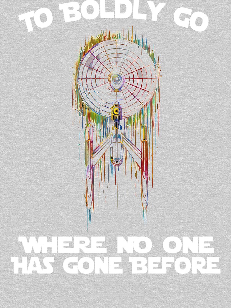 "To boldly go where no man has gone before" T-shirt for Sale by ...
