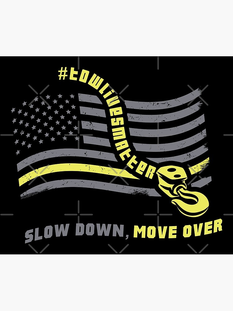 "Slow Down Move Over - Tow Truck Operator Gift" Poster for Sale by ...