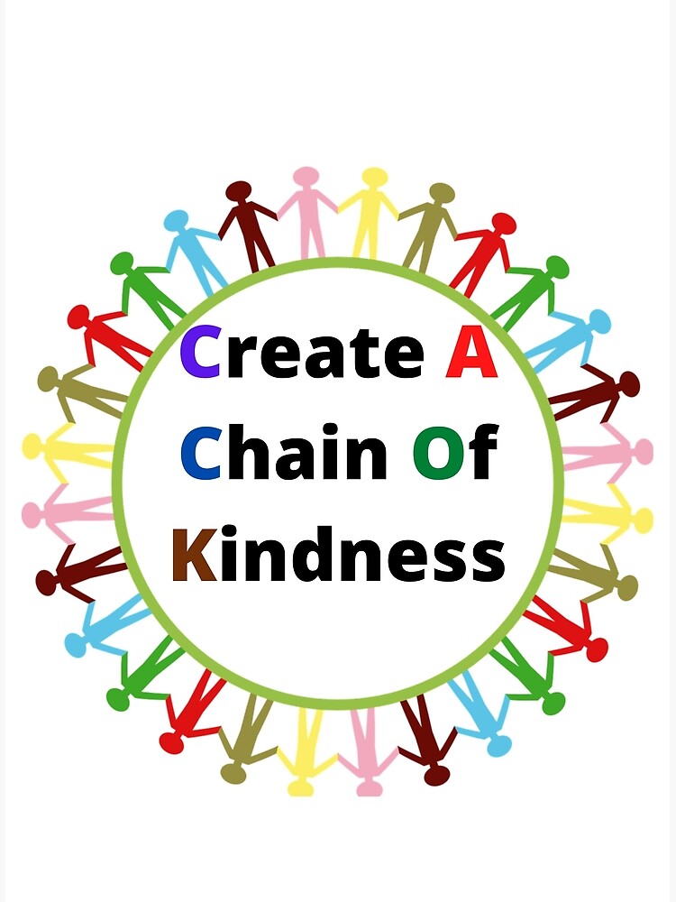 "Create A Chain Of Kindness" Art Print for Sale by expressu | Redbubble