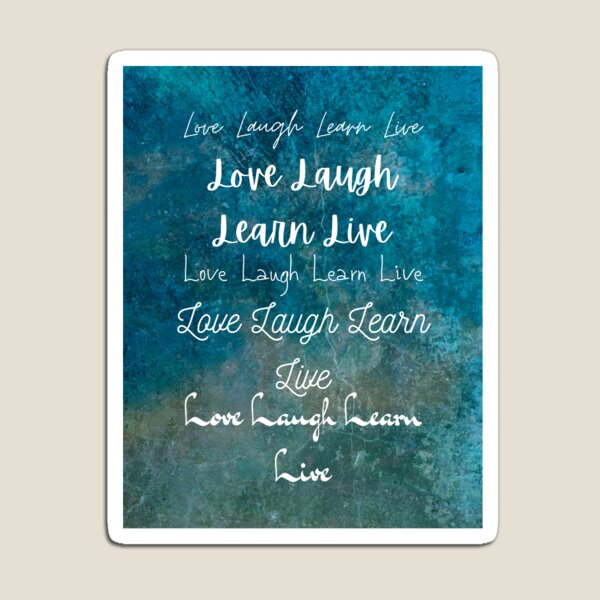 Live Love Laugh Love Learn Magnets | Redbubble