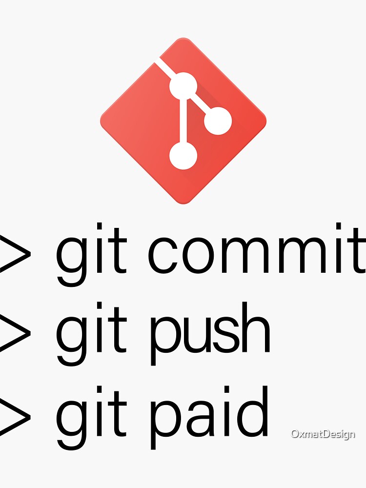 Git Commit Git Push Git Paid Funny And Motivational Design For Programmer Software Engineers