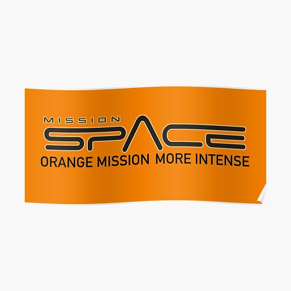 "Epcot Mission Space Orange More Intense" Poster by TYPhoenicians ...