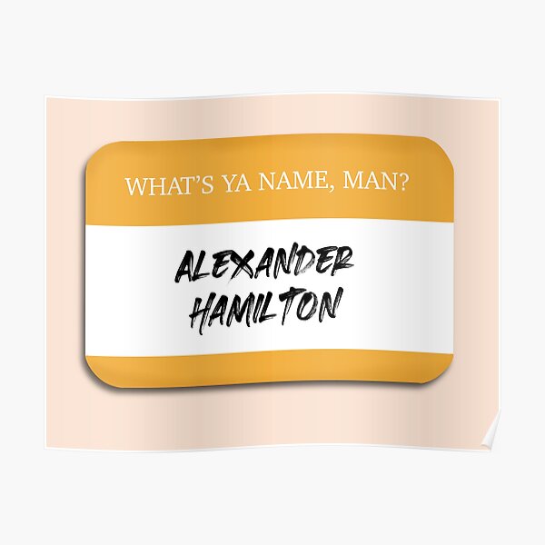 "Alexander Hamilton Name Tag Fan Art" Poster for Sale by tayelectronica ...