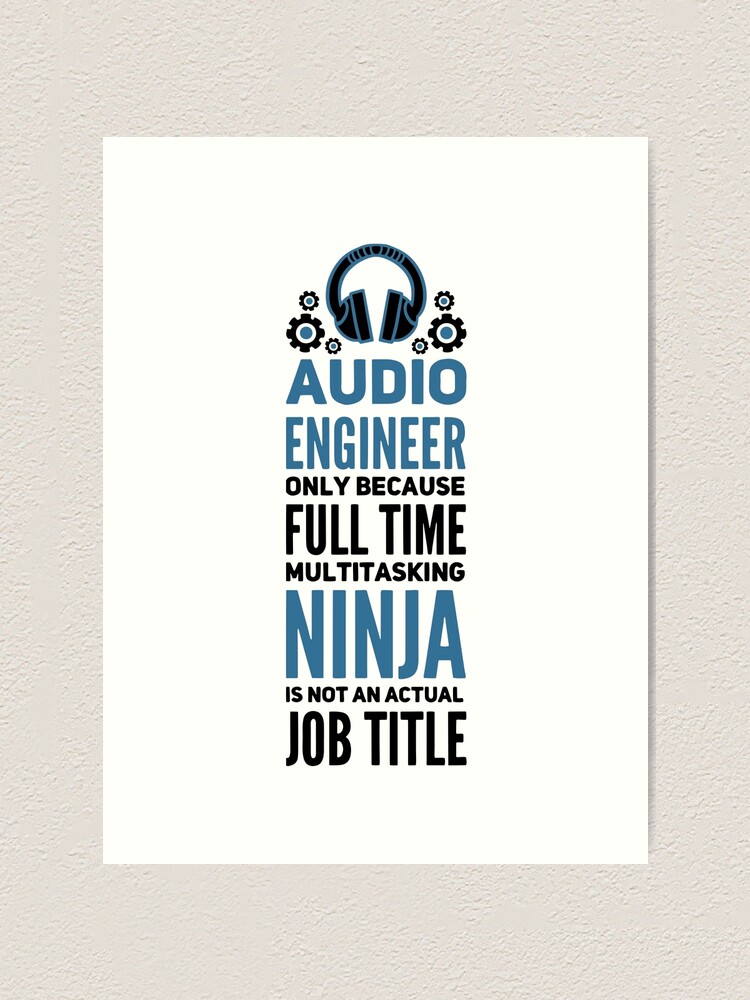 "Audio Engineer Only Because Full Time Multitasking Ninja Is Not an ...