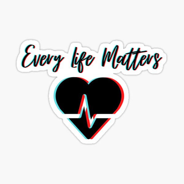 "Every life matters" Sticker for Sale by Its-Originals | Redbubble
