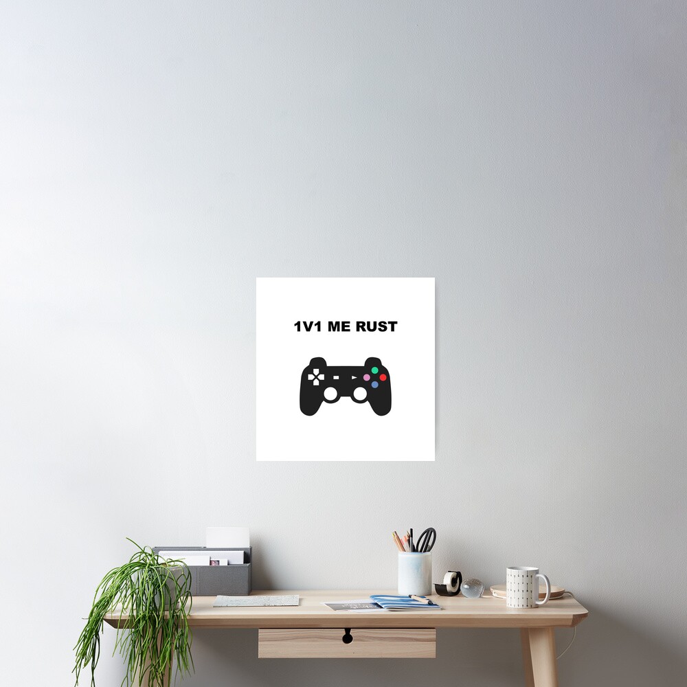 "1v1 me rust playstation" Poster by NationalDay | Redbubble
