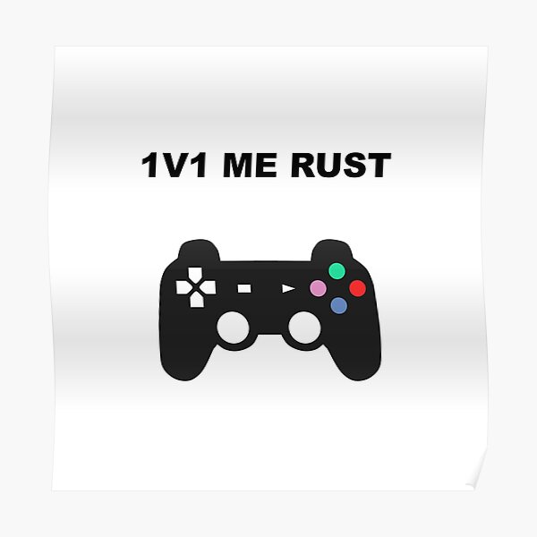"1v1 me rust playstation" Poster by NationalDay | Redbubble