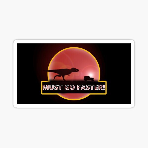 "MUST GO FASTER!" Sticker for Sale by Ihaz56 | Redbubble