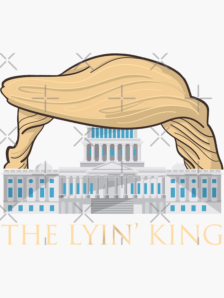 "The Lyin' King White House President" Sticker by OmmeDesigns | Redbubble
