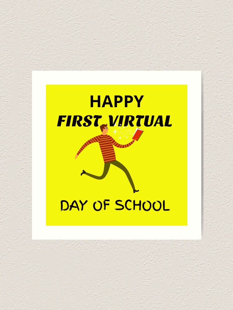 " happy first virtual day of school" Art Print by SarinaGounden | Redbubble