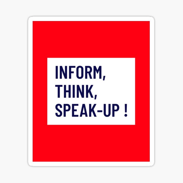 "Inform. Think. Speak-up." Sticker for Sale by Sprience | Redbubble