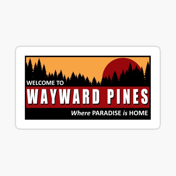 "Welcome to Wayward Pines" Sticker for Sale by HiddenCorner | Redbubble