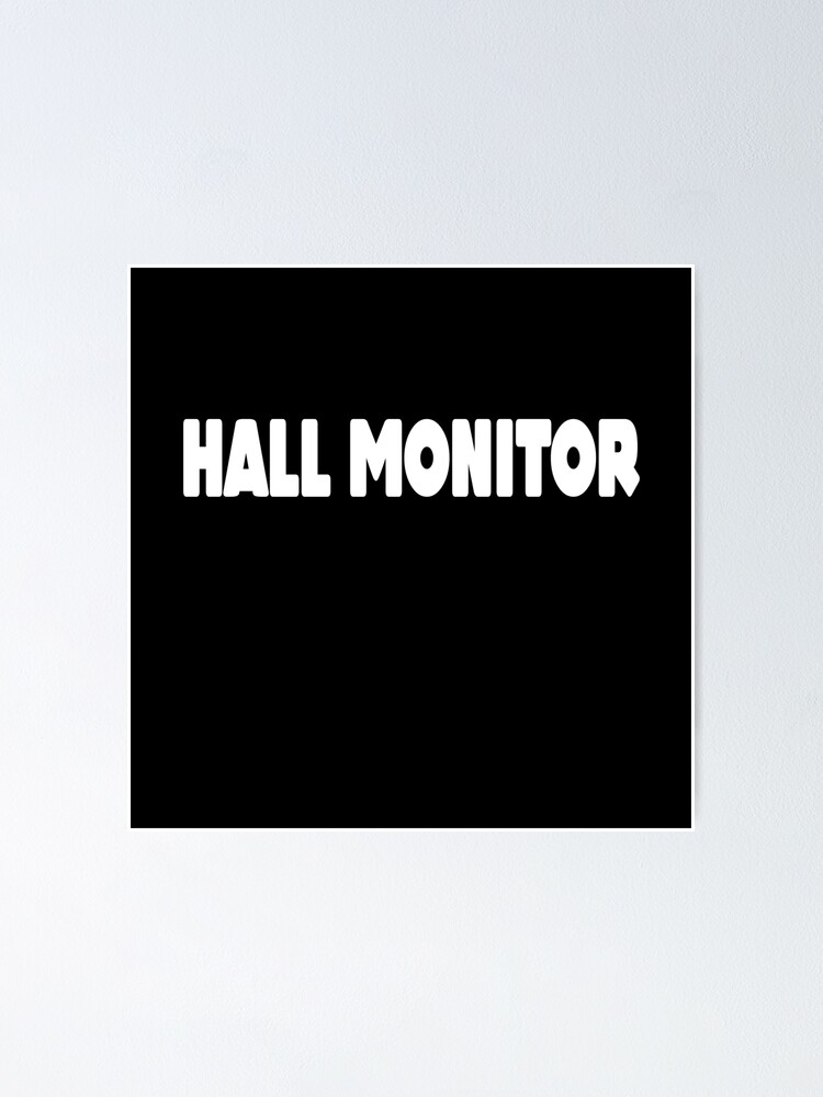"Hall Monitor | Shirt that says Hall Monitor " Poster for Sale by ...