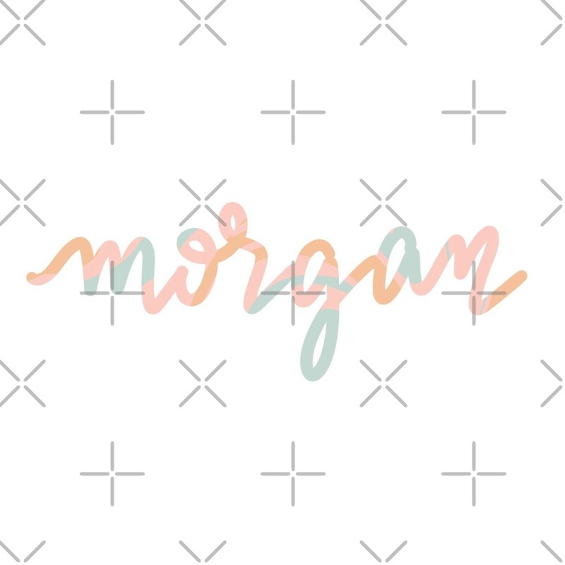 "morgan" by Morgan Williams | Redbubble