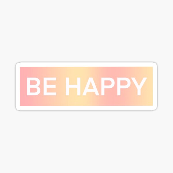 "Aesthetic Pink Be Happy Quote" Sticker for Sale by CaitlinCerys ...