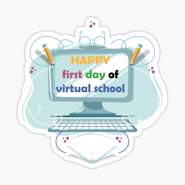 "happy first day of virtual school" Sticker for Sale by gharbi | Redbubble
