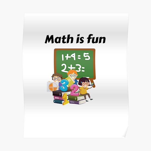 "Math is Fun" Poster for Sale by Breesprints | Redbubble