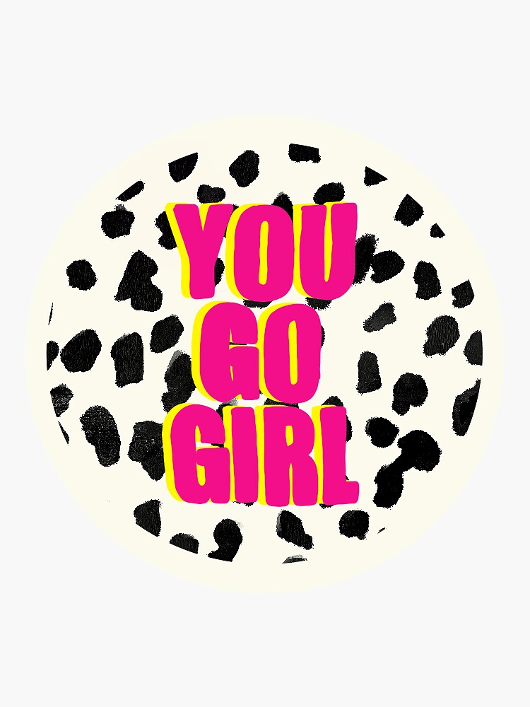 "You Go Girl" Sticker for Sale by staystickie | Redbubble