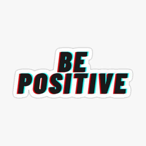 "BE POSITIVE" Sticker for Sale by rachelaloyon | Redbubble