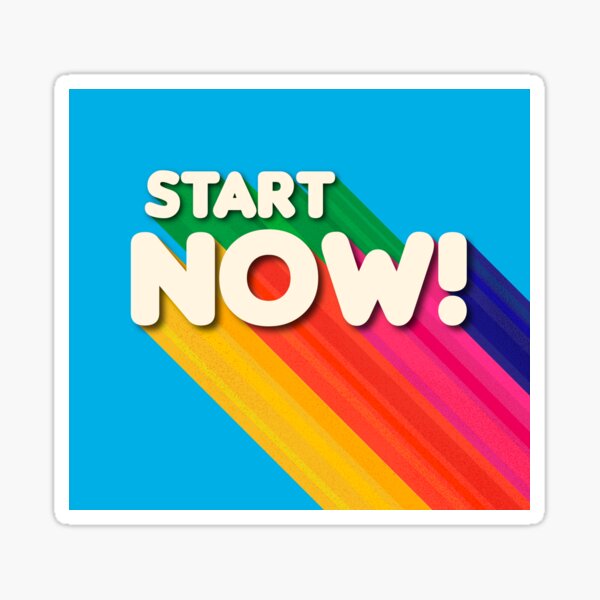 "START NOW! rainbow typography" Sticker for Sale by ShowMeMars | Redbubble