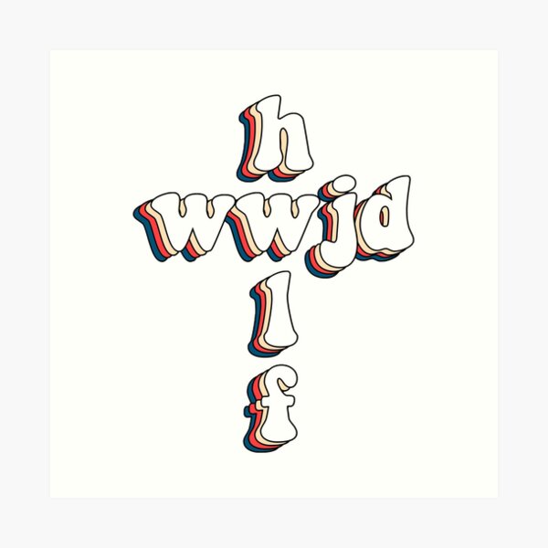"hwlf x wwjd" Art Print by mansinone3 | Redbubble