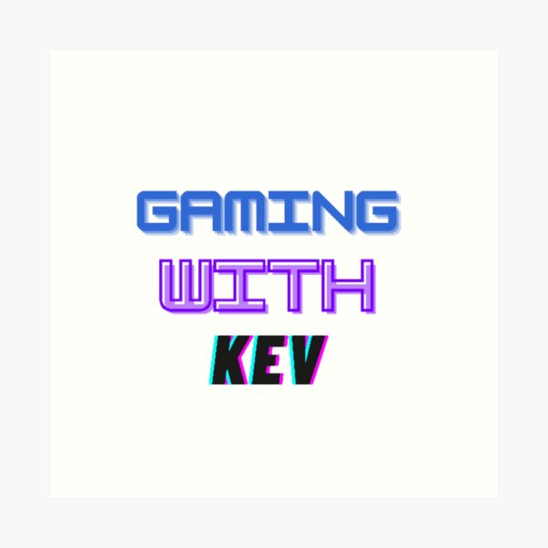 "Gaming with kev" Art Print by priscillasuarez | Redbubble